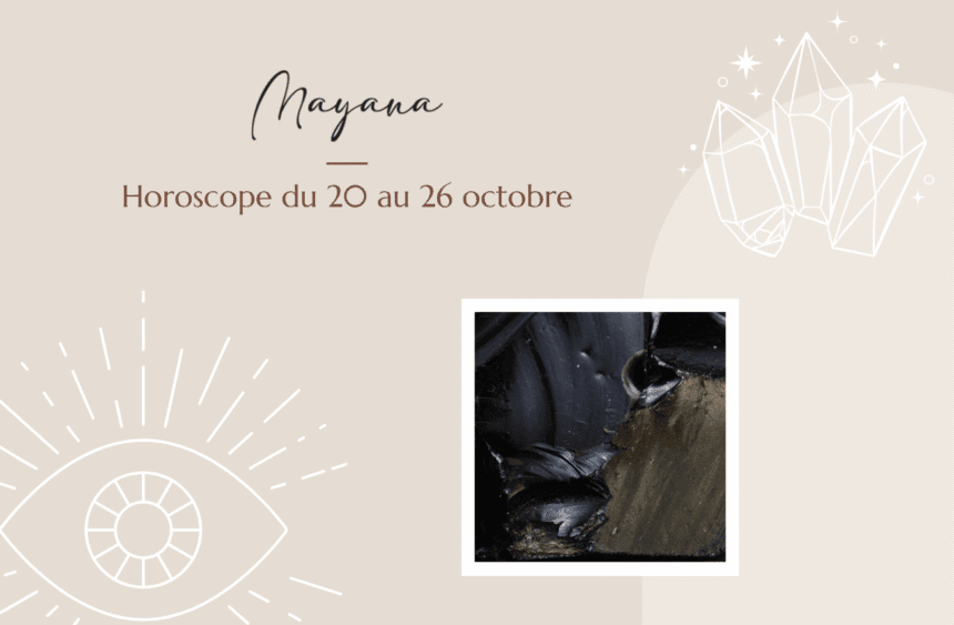 Horoscope du 20 au 26 octobre 2025 - Mayana Bijoux Spirituels